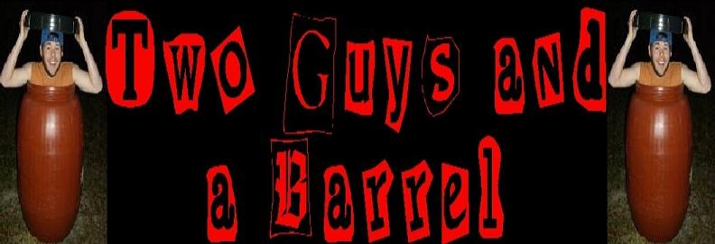 well as the name suggest we are two guys and a barrel ever wonder what ...